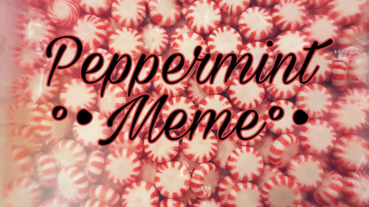 Peppermint meme°• - YouTube