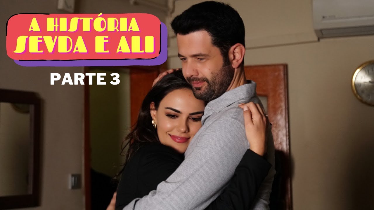 A HISTÓRIA DE SEVDA E ALI [PARTE 3] | KIMSE BILMEZ- SOMBRAS DO PASSADO ...