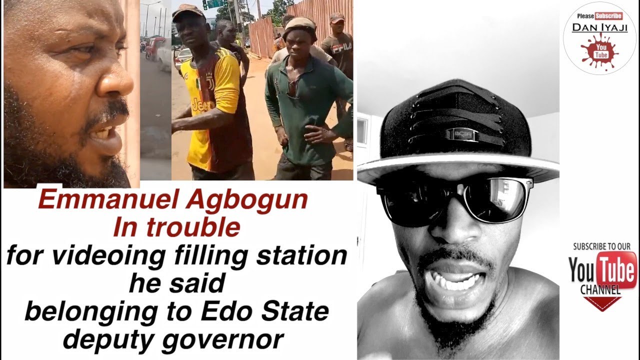 Emmanuel Agbogun In trouble for videoing filling station he said ...