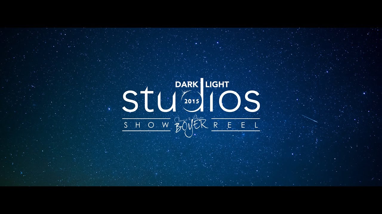 Dark Light Studios (Clement & Valentin BOYER) Showreel 2015 - YouTube