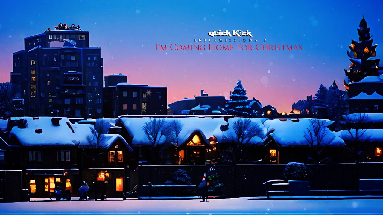 Quick Kick - I'm Coming Home For Christmas - YouTube