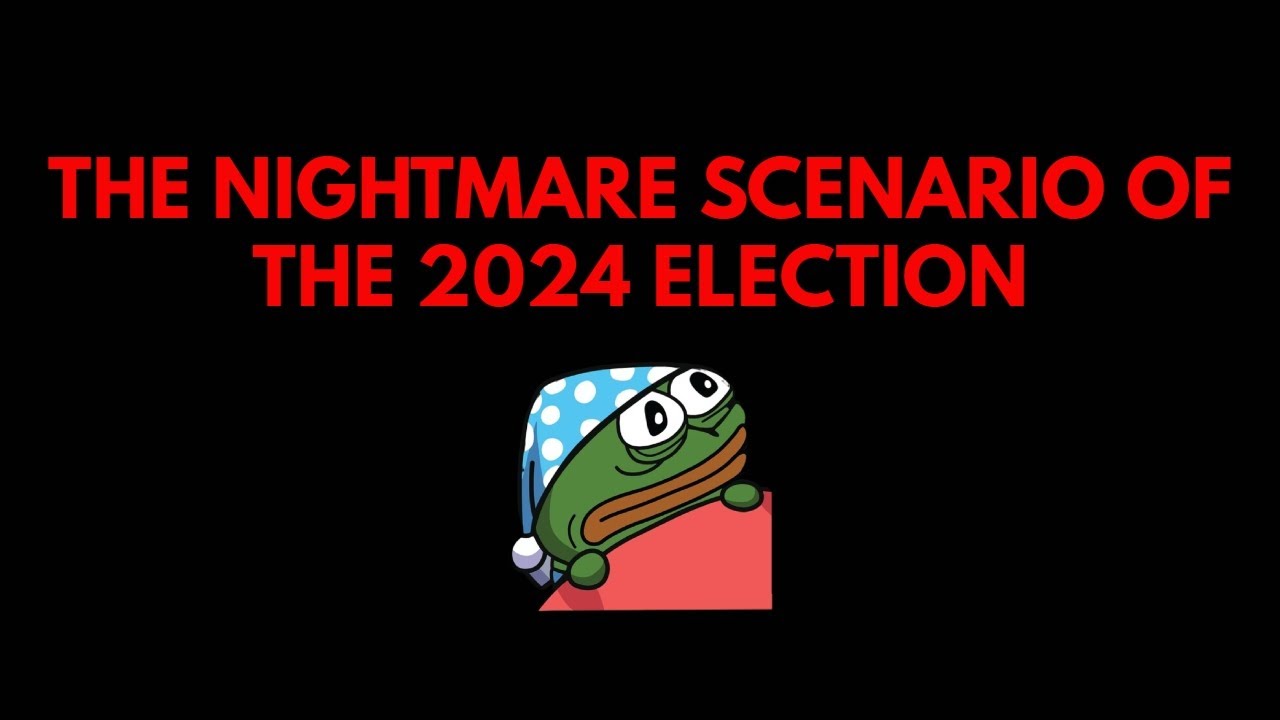 The Nightmare Scenario Of The 2024 Elections - YouTube