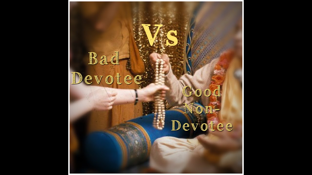 Is a Bad Devotee Better Than a Good Non-Devotee? - YouTube