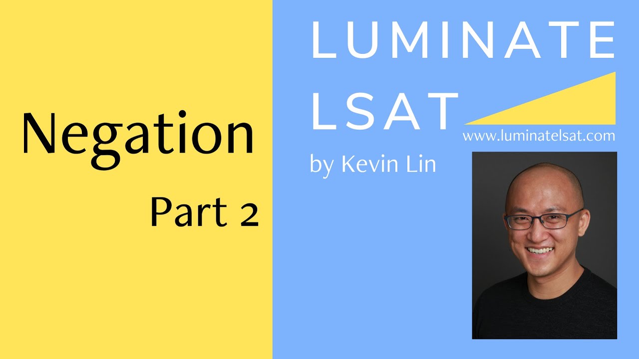 LSAT Logical Reasoning | Negation (Part 2 of 2) - YouTube