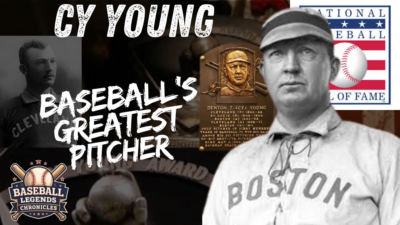 Cy Young: The Legend Behind Baseball’s Greatest Pitcher | MLB Legends ...