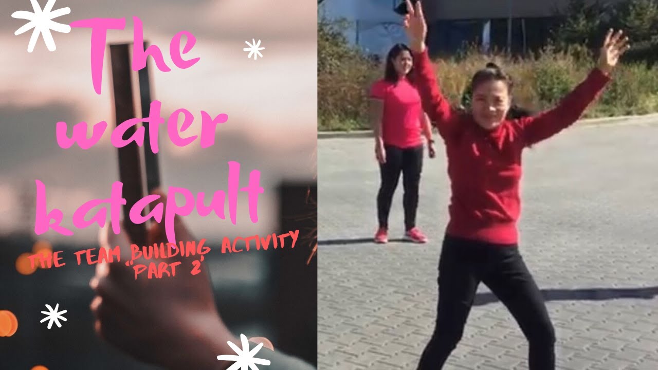 The Team Building Activity ( Part 2 The Water Katapult Game) - YouTube