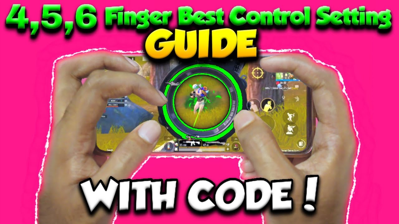 4,5,6 Finger Best Control Setting Guide With Handcam | Pubg Mobile 6 ...