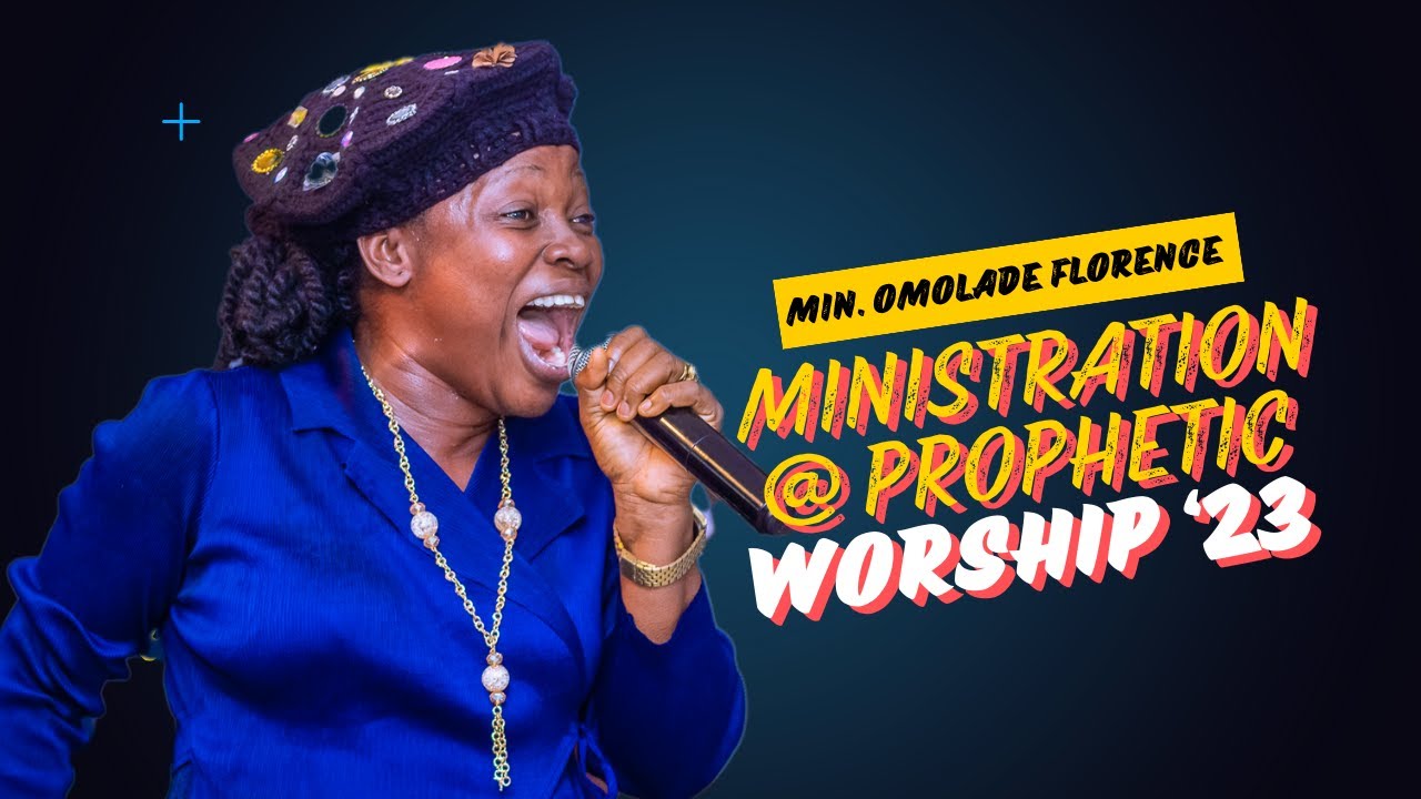 Minister Omolade Florence Ministration at Prophetic Worship 23 with ...