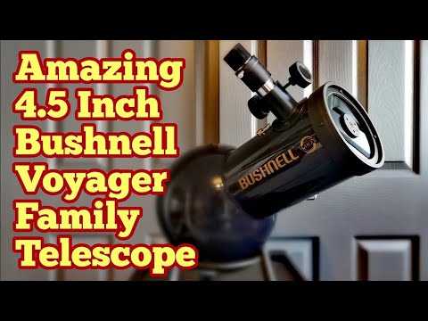 Amazing Bushnell Voyager 4.5 Inch Family Telescope/Complete Guide ...