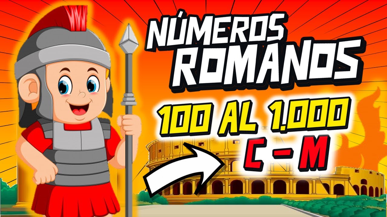💥NÚMEROS ROMANOS DEL 100 AL 1.000 – CLASE COMPLETA – Reglas para leer y ...