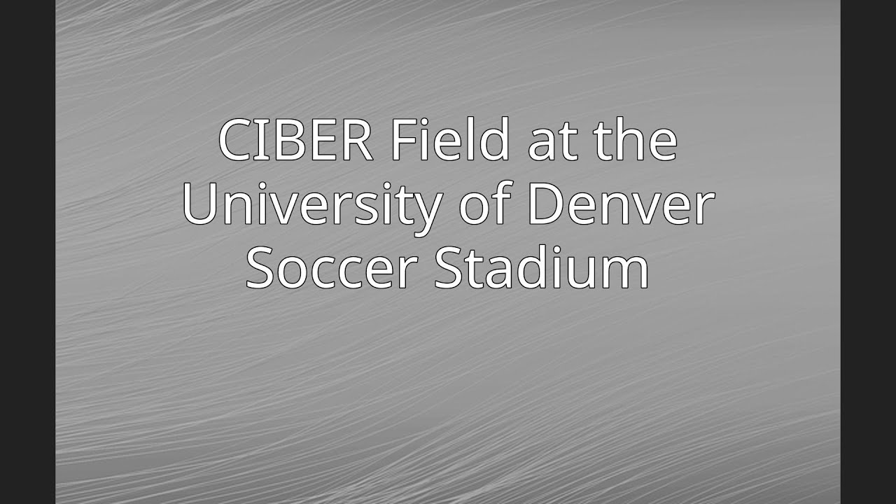 CIBER Field at the University of Denver Soccer Stadium - YouTube