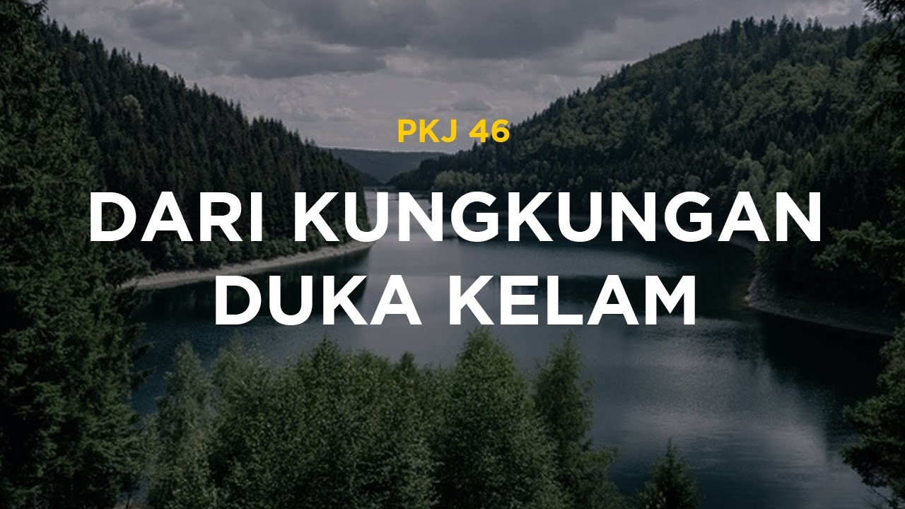 PKJ 46 Dari Kungkungan Duka Kelam - YouTube
