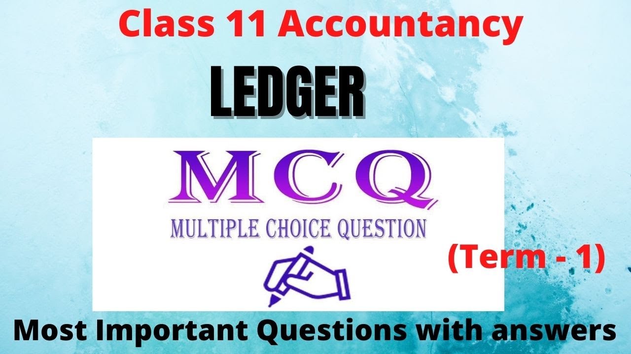 MCQ Ledger Class 11 Accountancy (Most Expected Questions) - YouTube