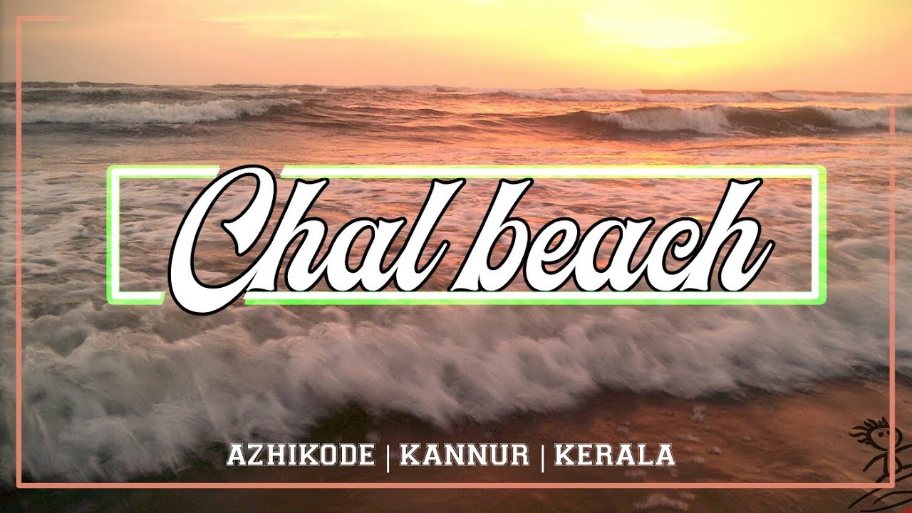 Chal beach | Tourist attractions | Beaches in kerala | Meenkunnu beach ...