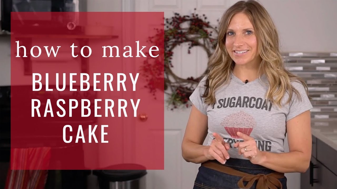 How to Make BLUEBERRY RASPBERRY CAKE {Recipe Video} - YouTube