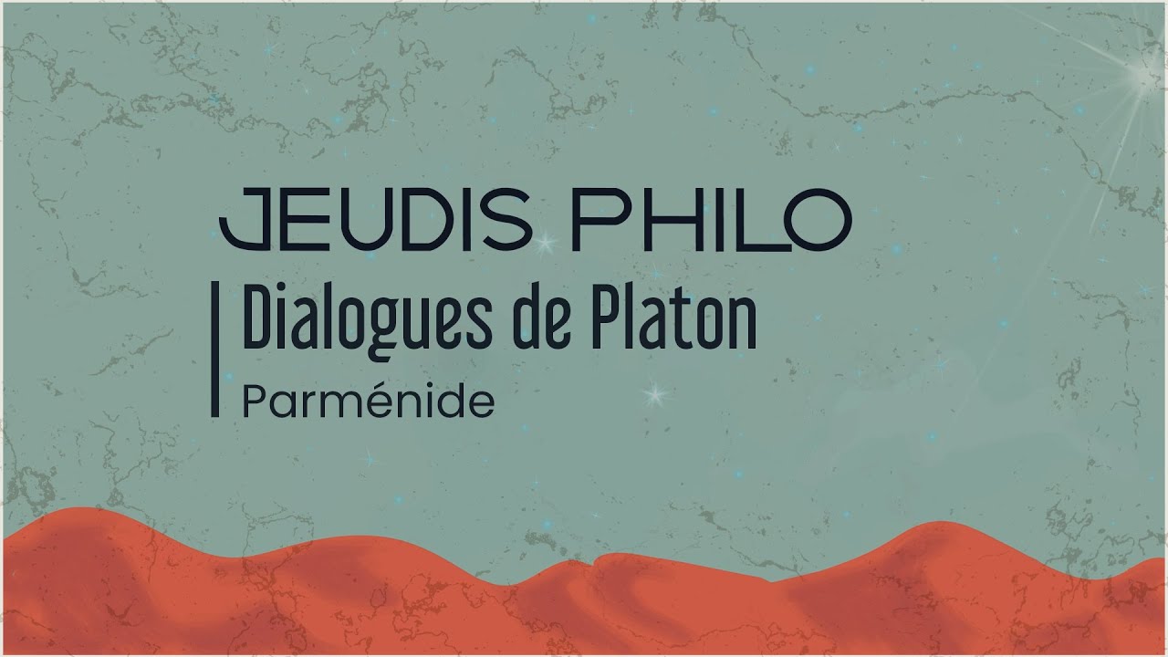 Dialogues de Platon - Parménide - Jeudis Philo - YouTube