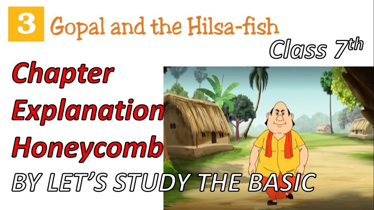 NCERT CLASS 7TH / ENGLISH / CH - GOPAL AND THE HILSA FISH / EXPLANATION / BY LET'S STUDY THE ...