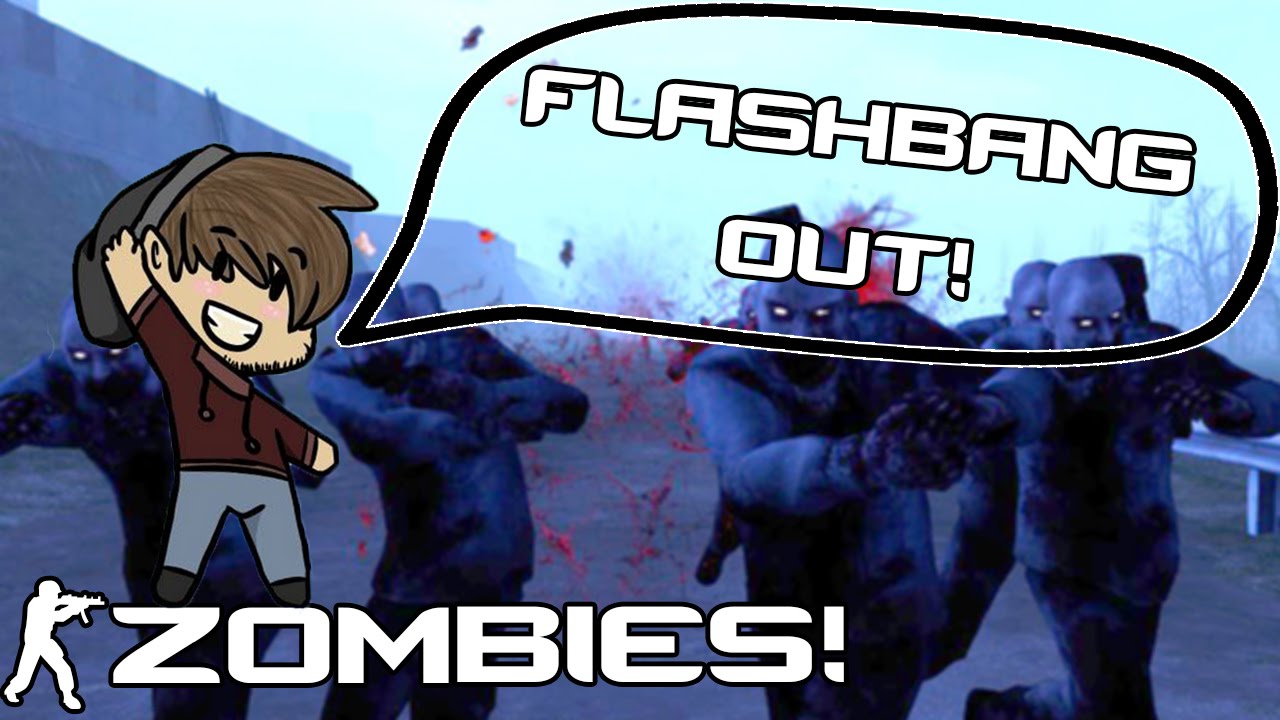 FLASHBANG OUT! (CS:GO Zombies Shenanigans) - YouTube