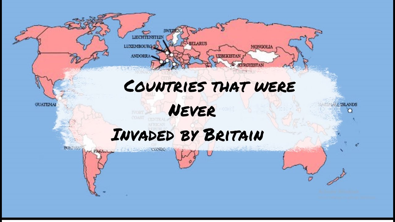 22 Countries Never Invaded by Britain | Countries UK Never Invaded ...