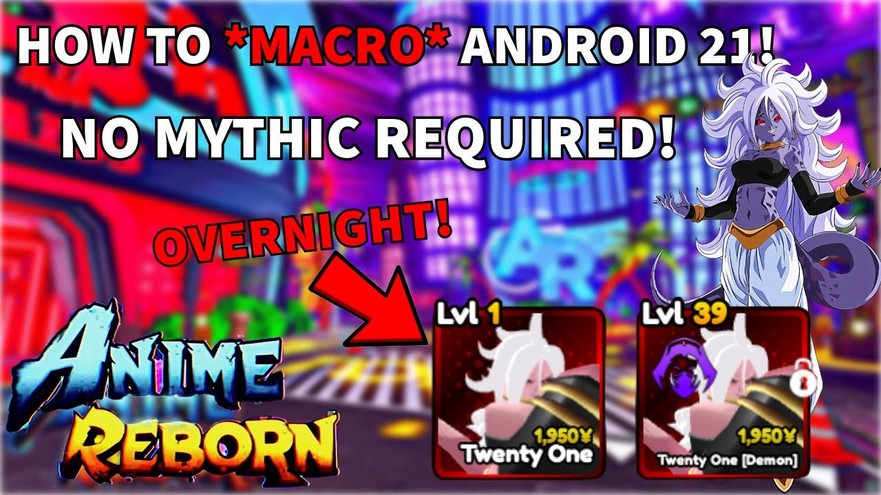 How to MACRO Android 21 WITHOUT A MYTHIC! - Anime Reborn - YouTube