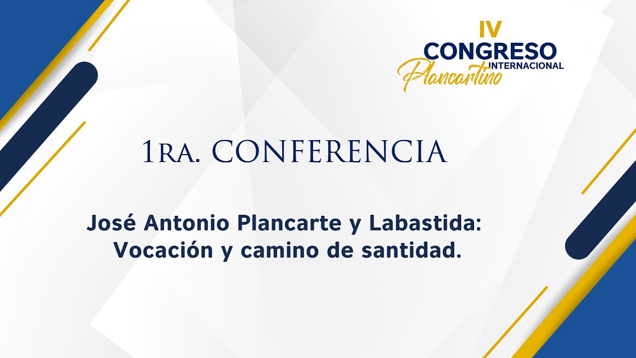 1ra. CONFERENCIA José Antonio Plancarte y Labastida: Vocación y camino ...