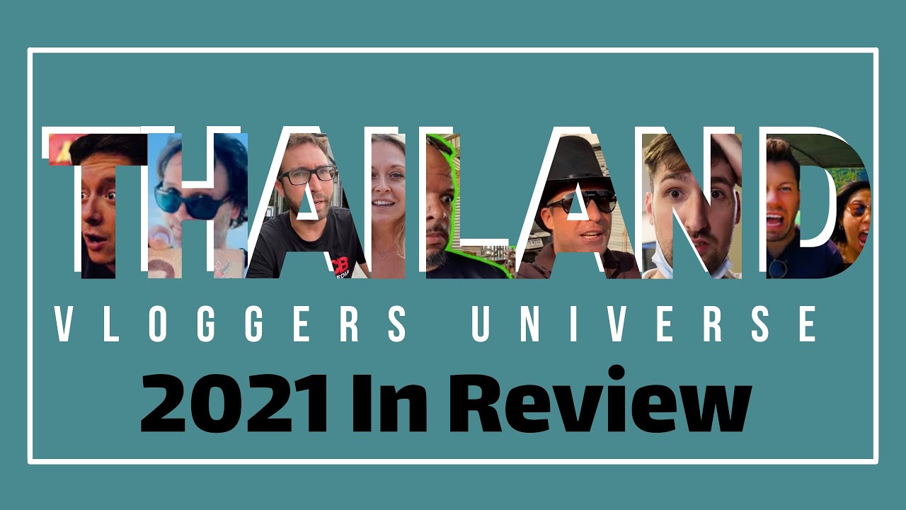 Thailand vloggers - 2021 A Year in Review - YouTube