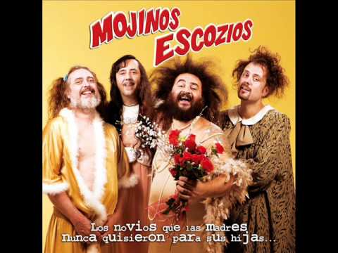 Mojinos Escozíos - La Gorda De Mi Novia