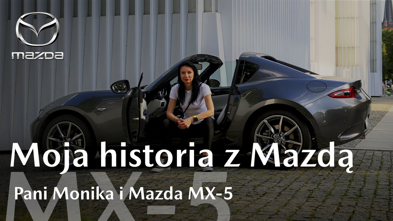 Moja historia z Mazdą | Pani Monika i Mazda MX-5 - YouTube
