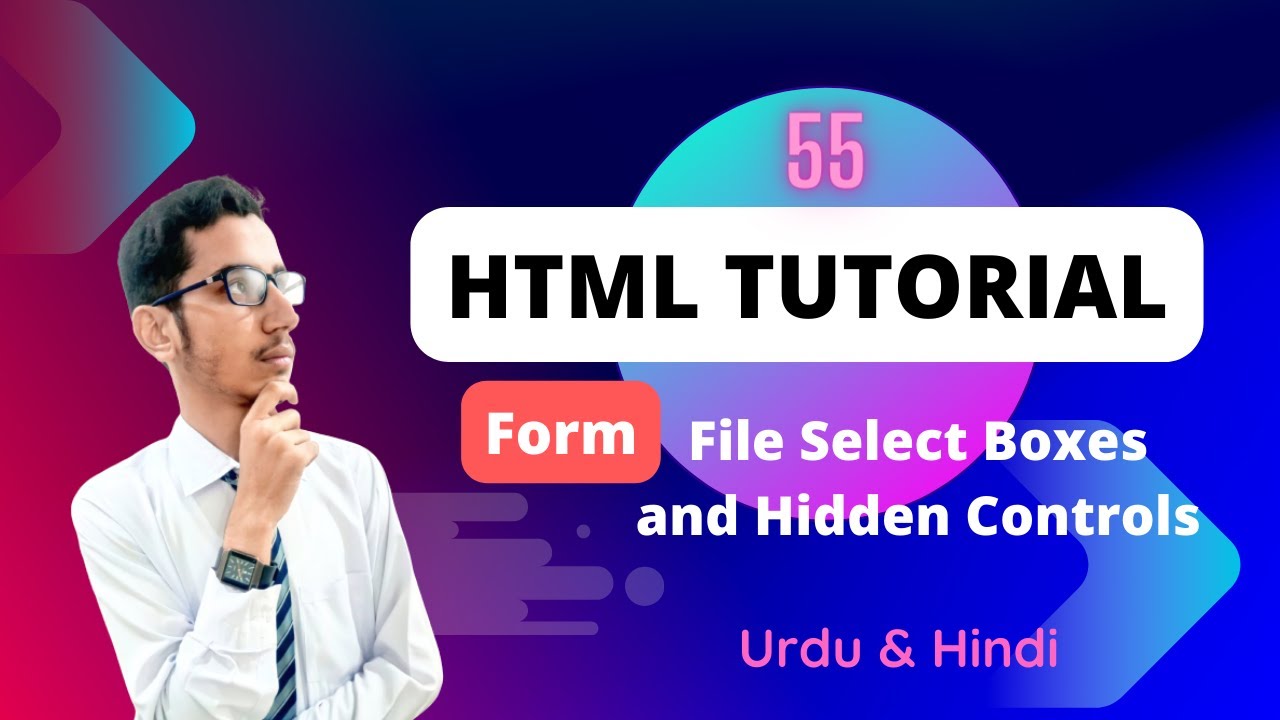 Lec - 55 | HTML Form (File Select Boxes and Hidden Controls) in Urdu ...