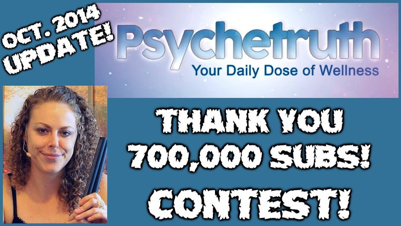 Psychetruth Update October 2014, 700k Subscribers! - YouTube