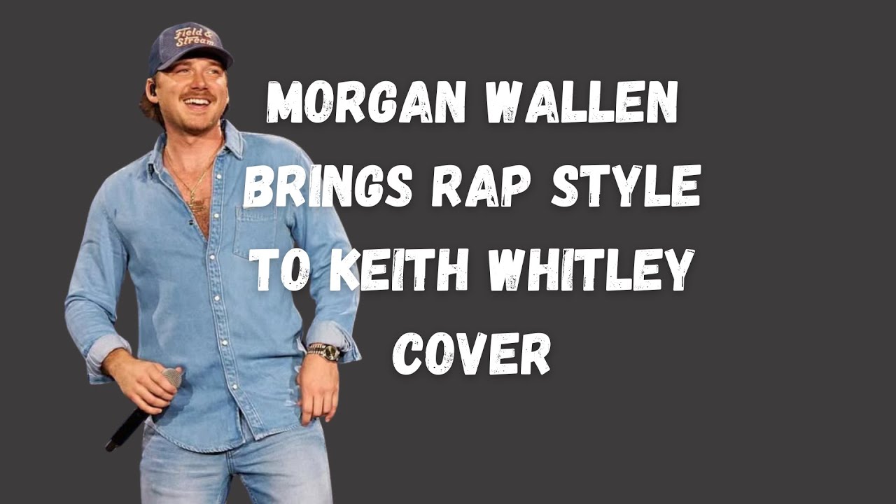 Morgan Wallen Brings Rap Style to Keith Whitley Cover - YouTube