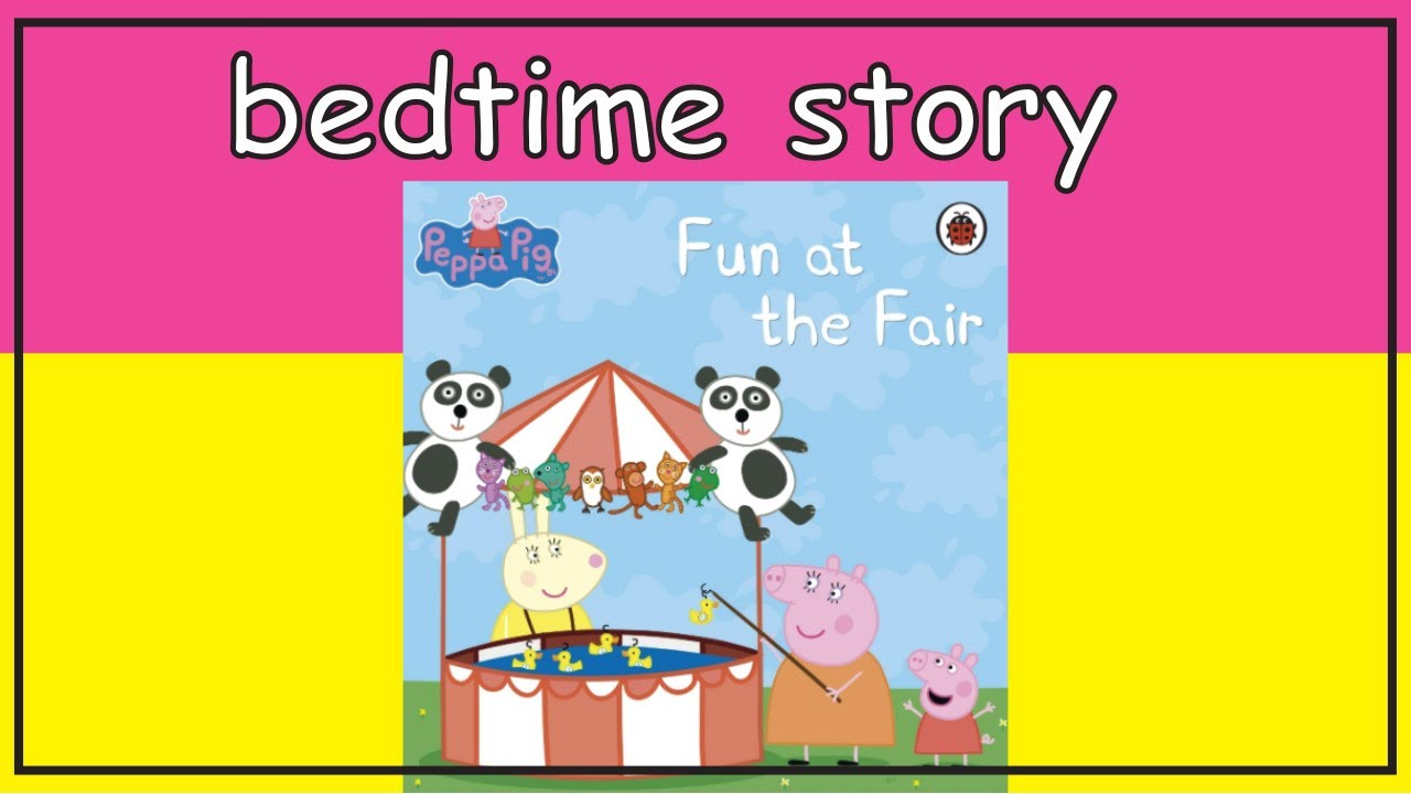 Peppa pig fun at the fair read aloud. Peppa pig fun at the fair read ...