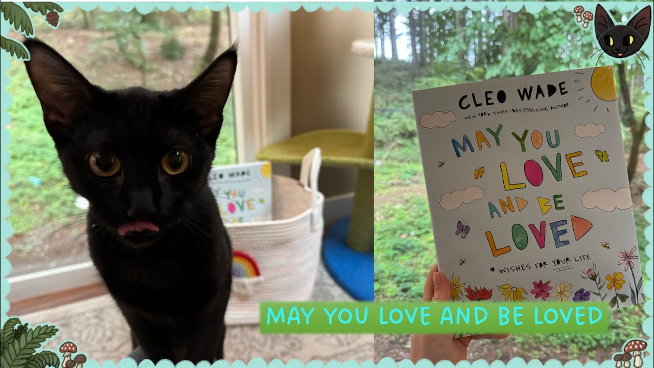 May You Love and Be Loved by Cleo Wade | Children's Book Read Aloud ...
