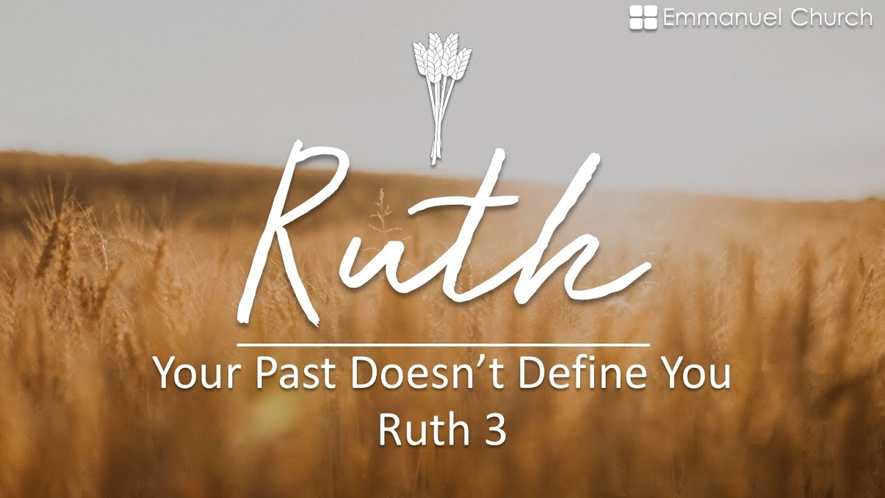 Your Past Doesn't Define You - Ruth 3 - 16th October 2022 - YouTube