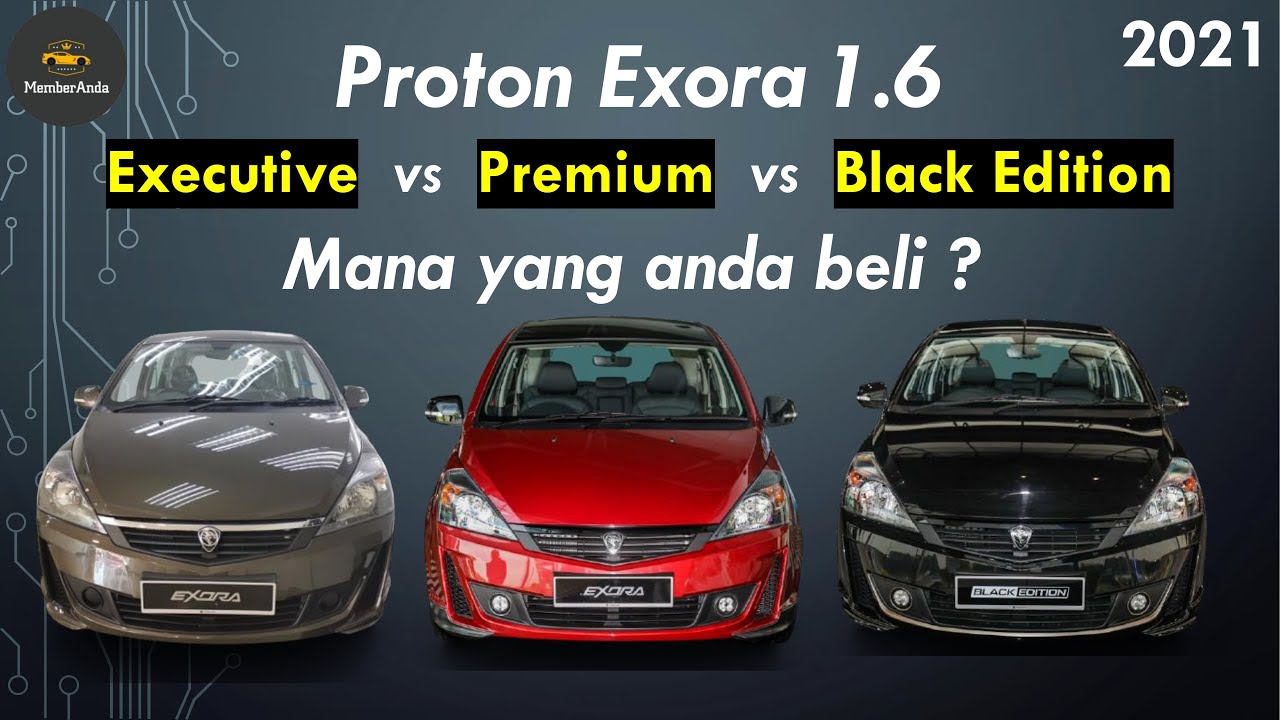 Proton Exora Black Edition 2021 vs Exora Executive 2021 vs Exora ...