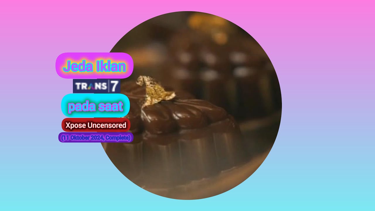 Jeda Iklan Trans 7 HD pada saat Xpose Uncensored (11 Oktober 2024, Complete) - YouTube