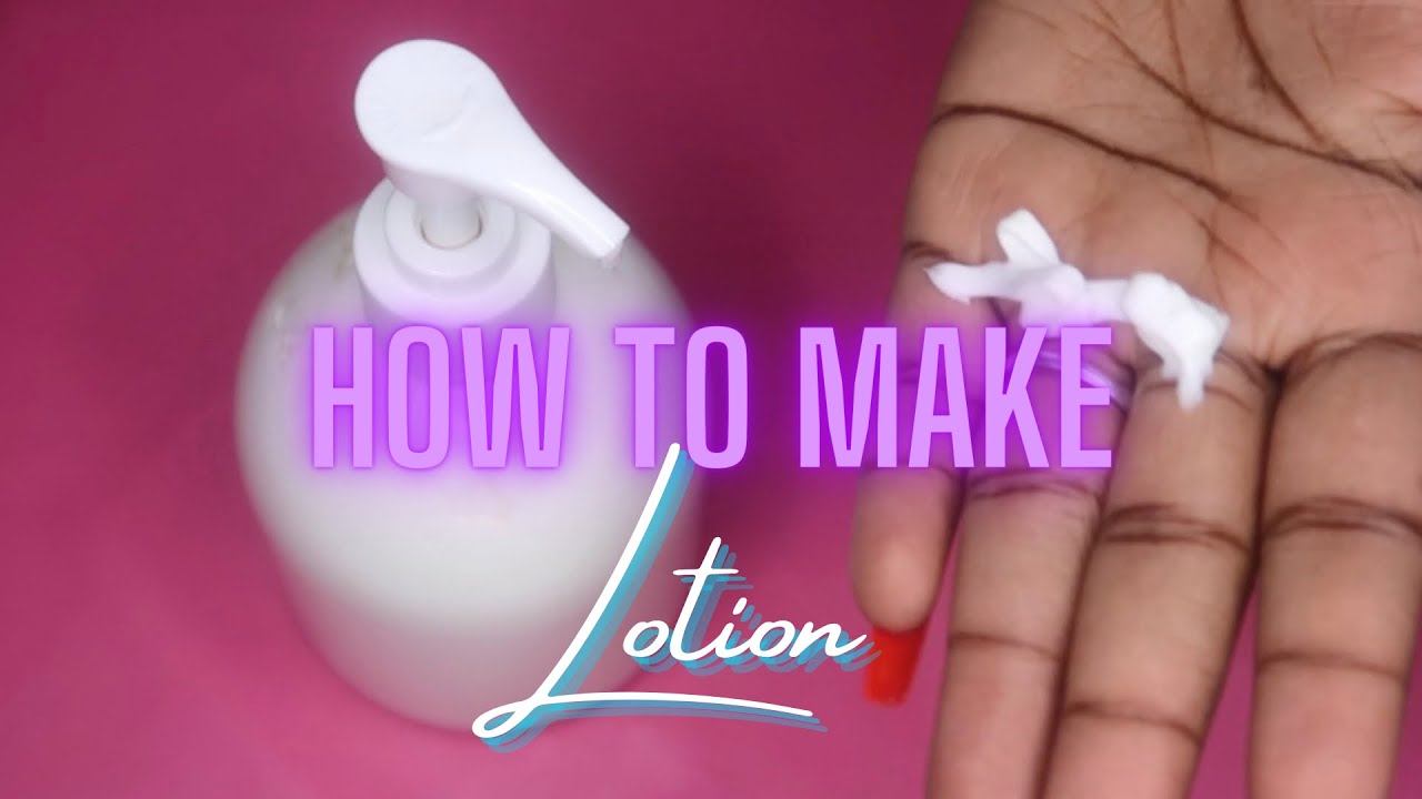 HOW TO MAKE BODY LOTION | Simple Recipe | Starting A Skincare Business ...