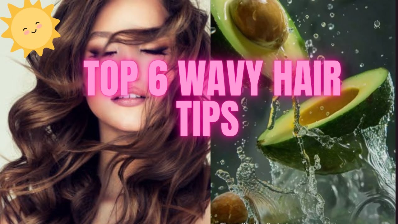 TOP 6 WAVY HAIR TIPS + BEST PRODUCTS! @ChewOnSoch - YouTube