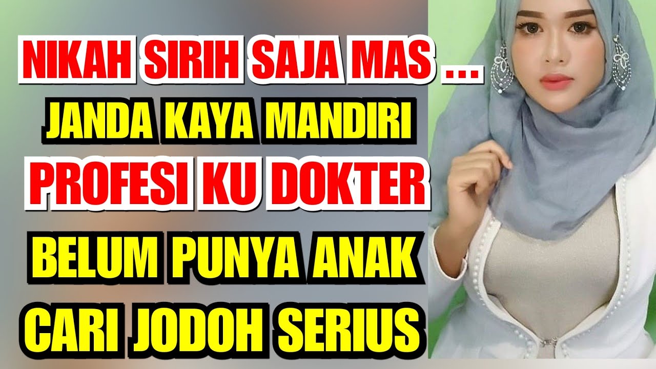 JANDA DOKTER GAK PUNYA ANAK CARI JODOH DUDA SEDERHANA SIAP MENIKAH TAHUN INI TUA GK MASALAH ...