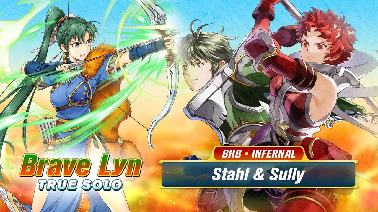 [FEH] Brave Lyn True Solo - BHB Stahl & Sully (Infernal / No S Support ...