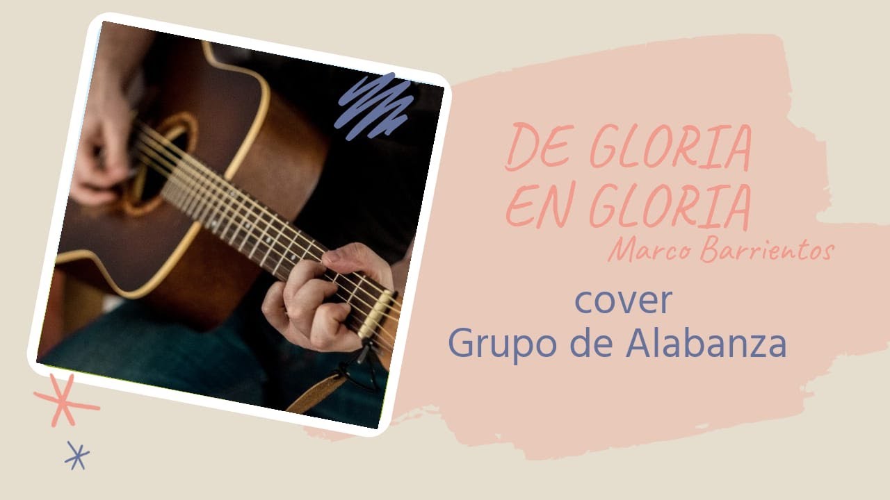 Cover De Gloria En Gloria Marco Barrientos - YouTube Music