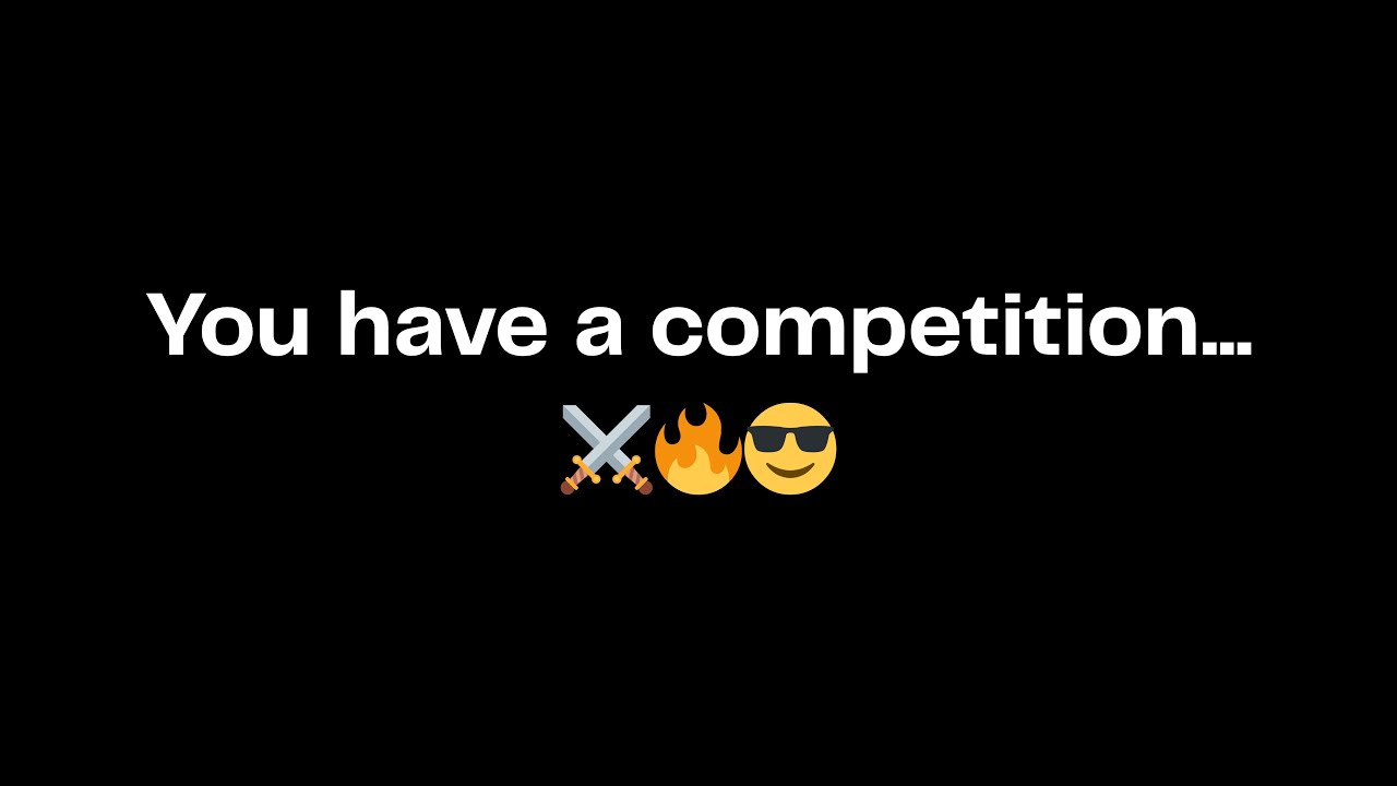You have a competition...⚔️🔥😎 - YouTube