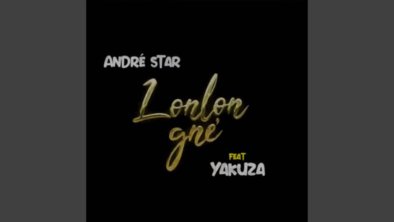 Lonlon Gné - André Star feat Yakuza - YouTube Music