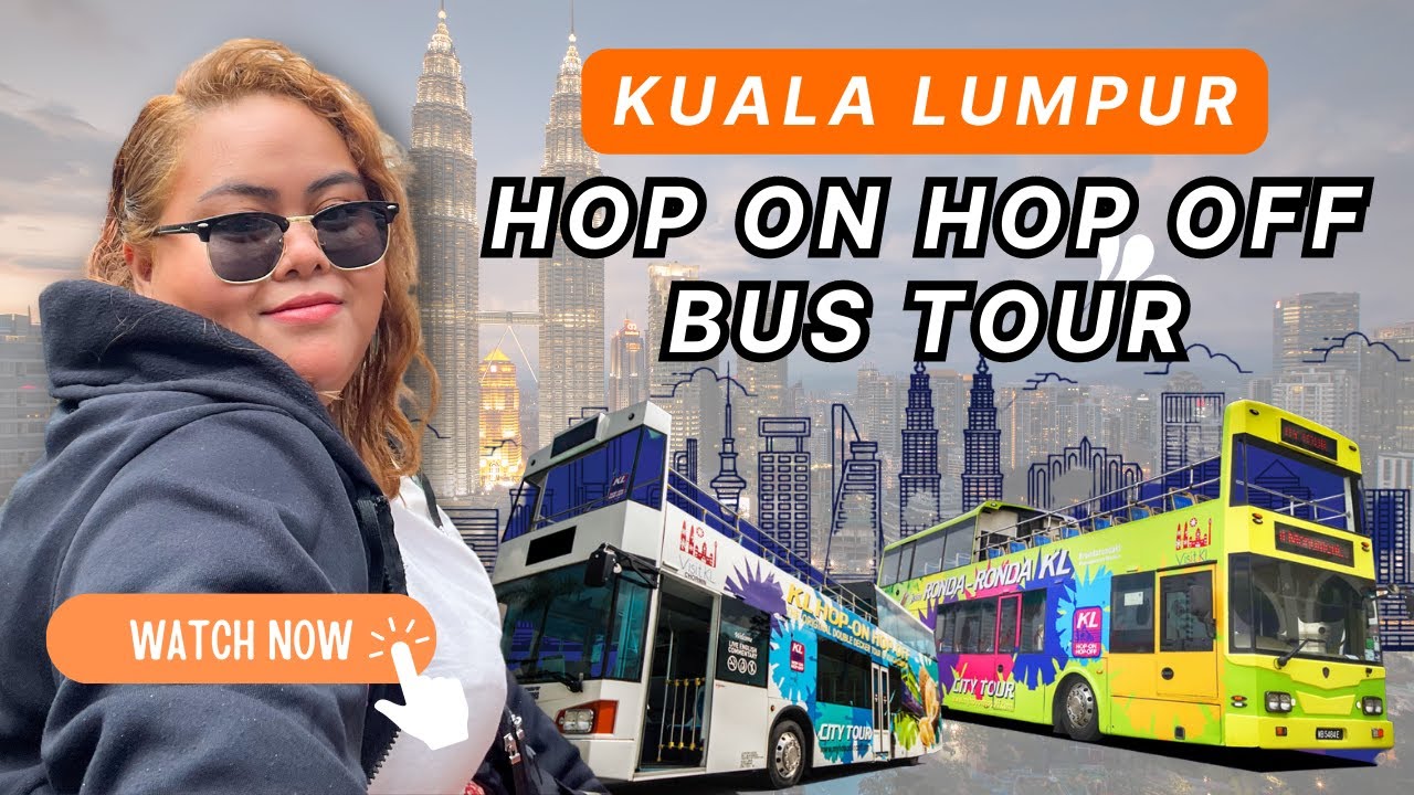 Kuala Lumpur Hop On Hop Off Bus Tour | Malaysia | Open Deck Bus | What ...