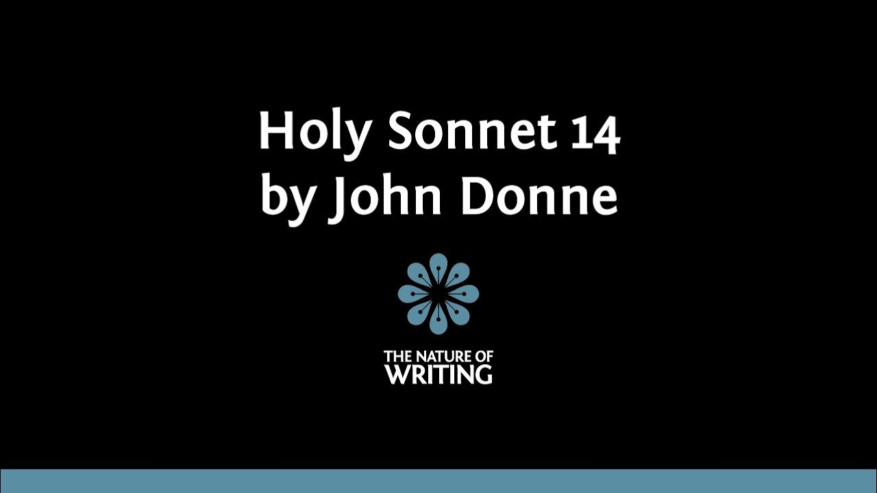 Holy Sonnet 14, by John Donne | English Literature | The Nature of ...