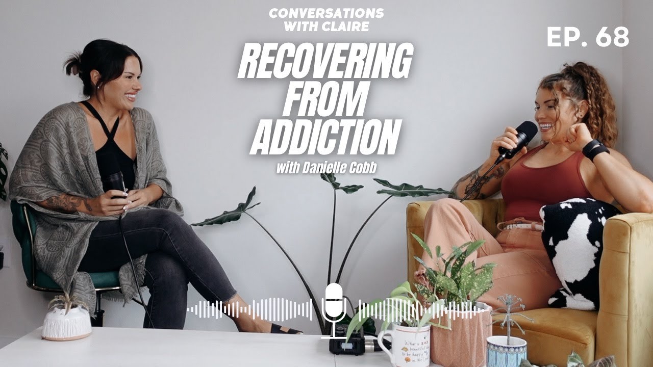 Recovering from Addiction with Danielle Cobb - YouTube