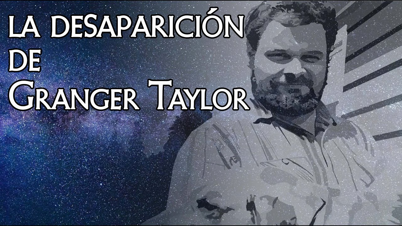 La Misteriosa Desaparición de Granger Taylor - YouTube