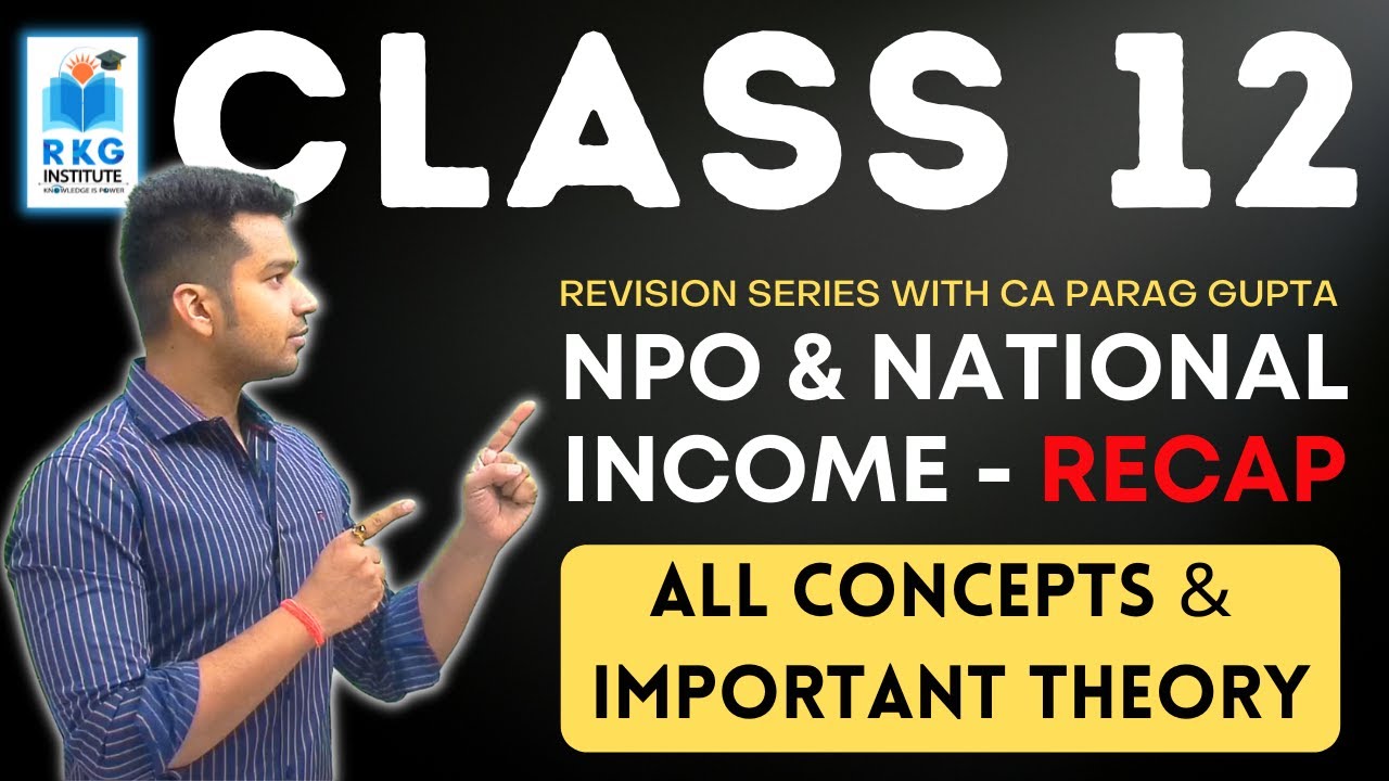 Class 12 Term 2 - Revision Series | NPO & NATIONAL INCOME : Recap | CA ...