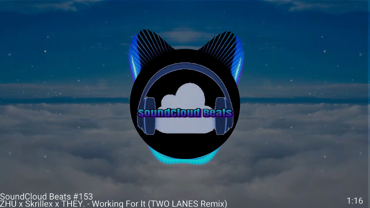 SoundCloud Beats #153-(ZHU x Skrillex x THEY. - Working For It (TWO ...