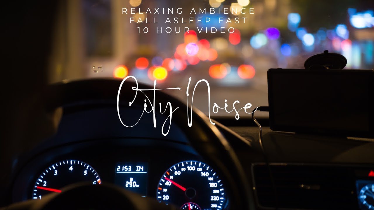 [10 Hours] City Traffic Sounds for Sleep | Highway Ambience @ Night ...